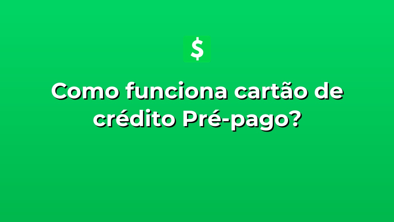 Como funciona cartão de crédito Pré-pago? | Net Dinheiro