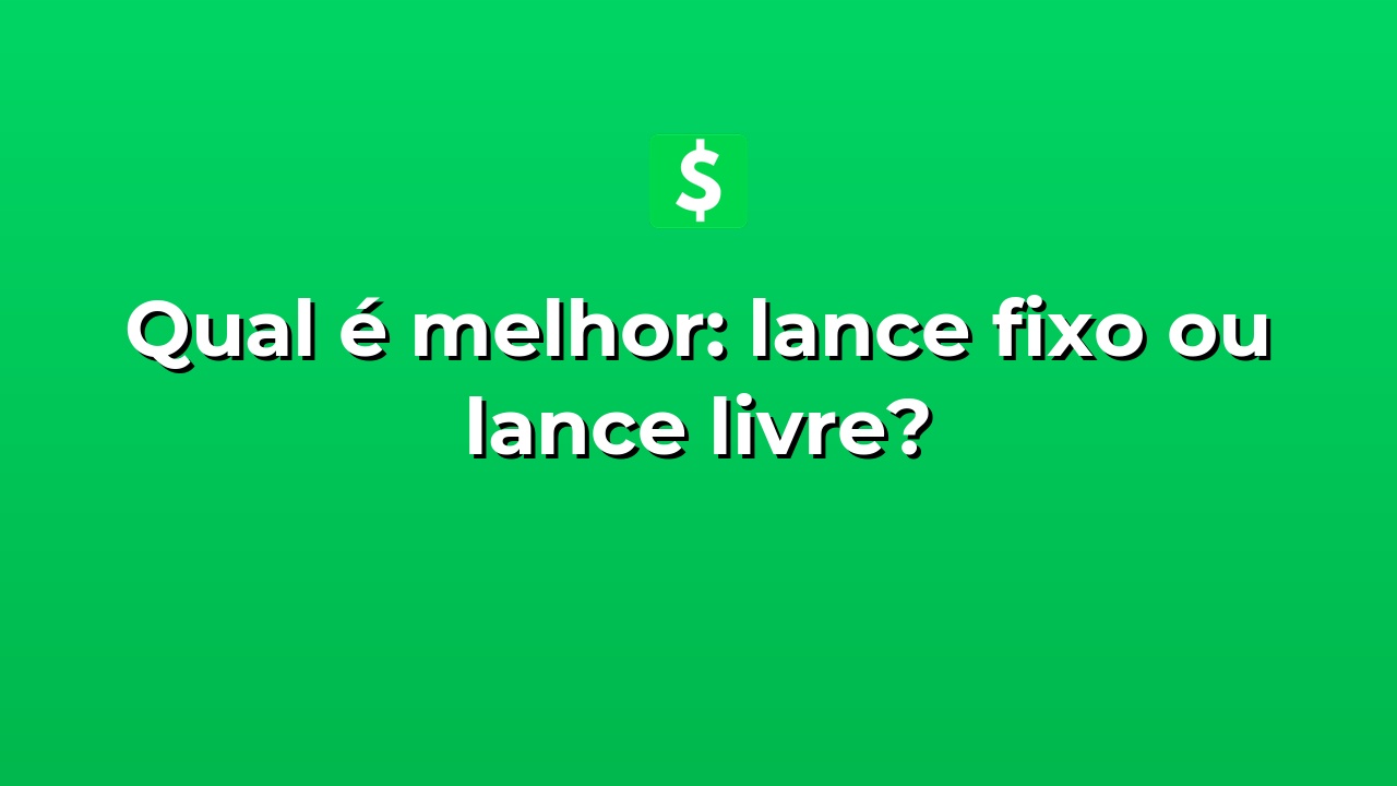 Qual é melhor: lance fixo ou lance livre? | Net Dinheiro