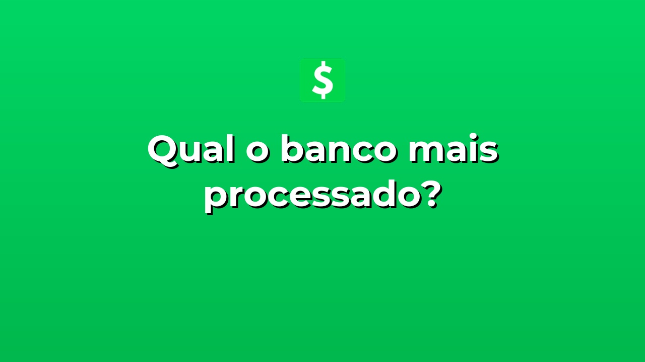 Qual o banco mais processado? | Net Dinheiro