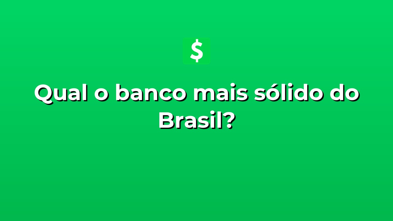 Qual o banco mais sólido do Brasil? | Net Dinheiro